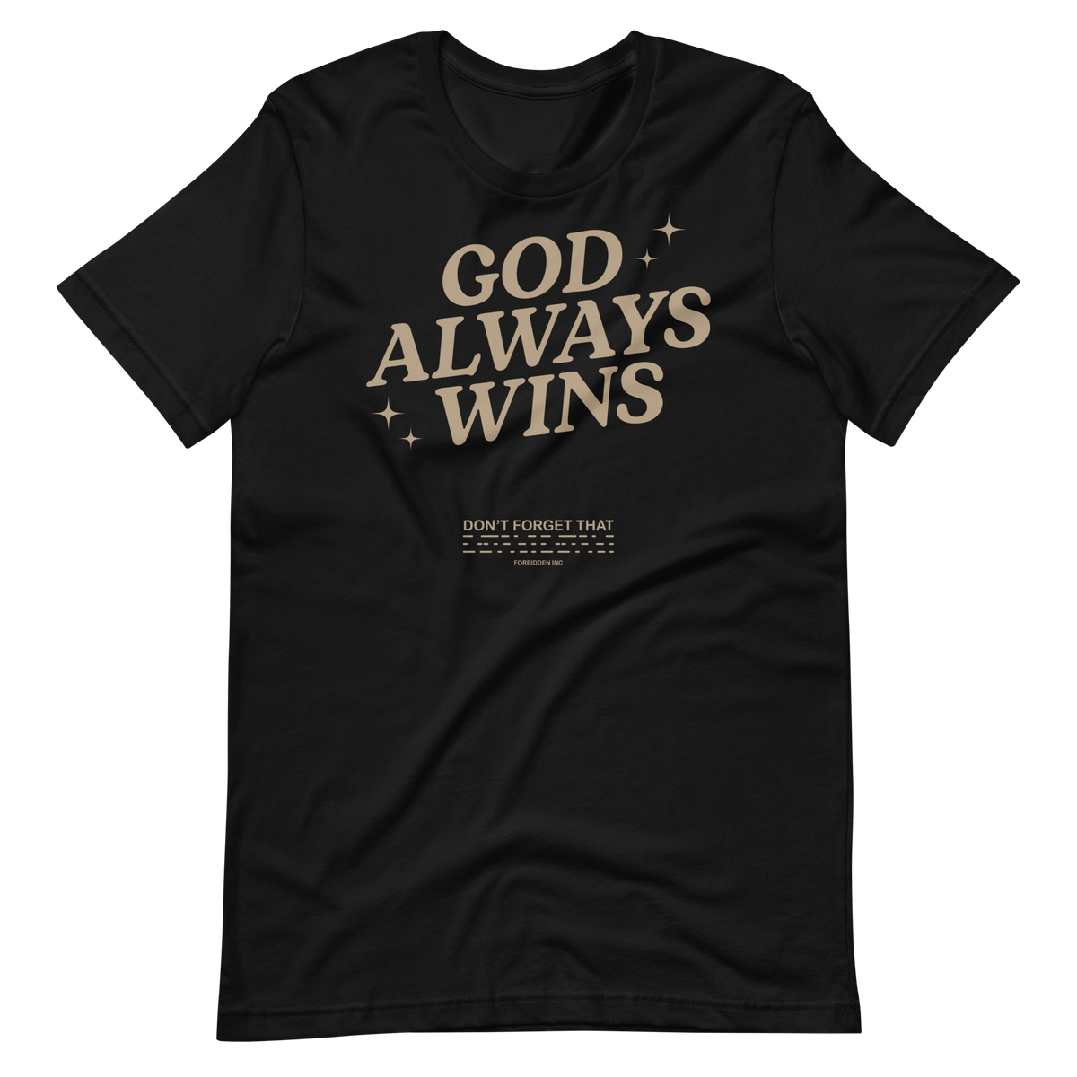 God Always Wins - T-Shirt – Forbidden Clothes store