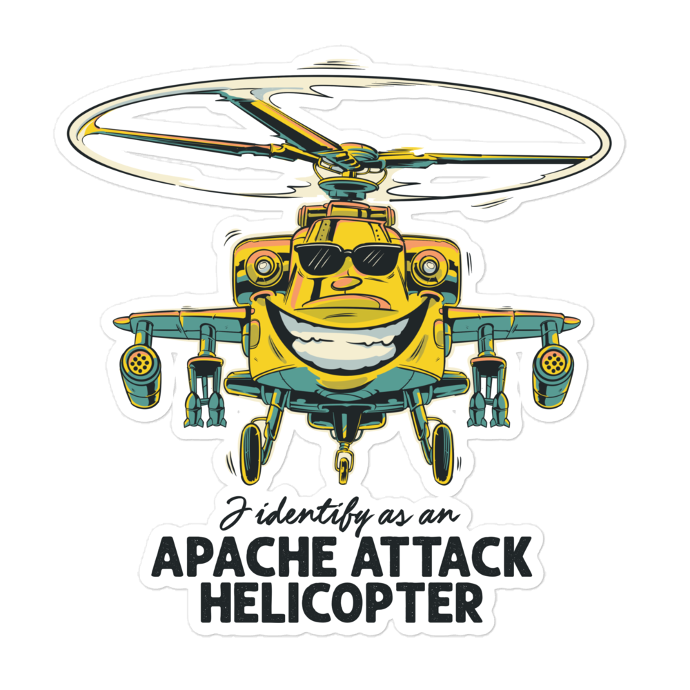 I identify as an Apache Attack Helicopter - Bubble-free stickers ...